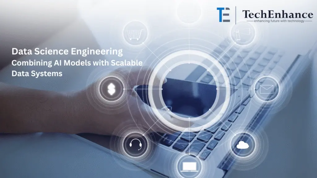 Data Science Engineering: Combining AI Models with Scalable Data Systems