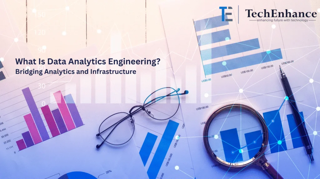 What Is Data Analytics Engineering? Bridging Analytics and Infrastructure