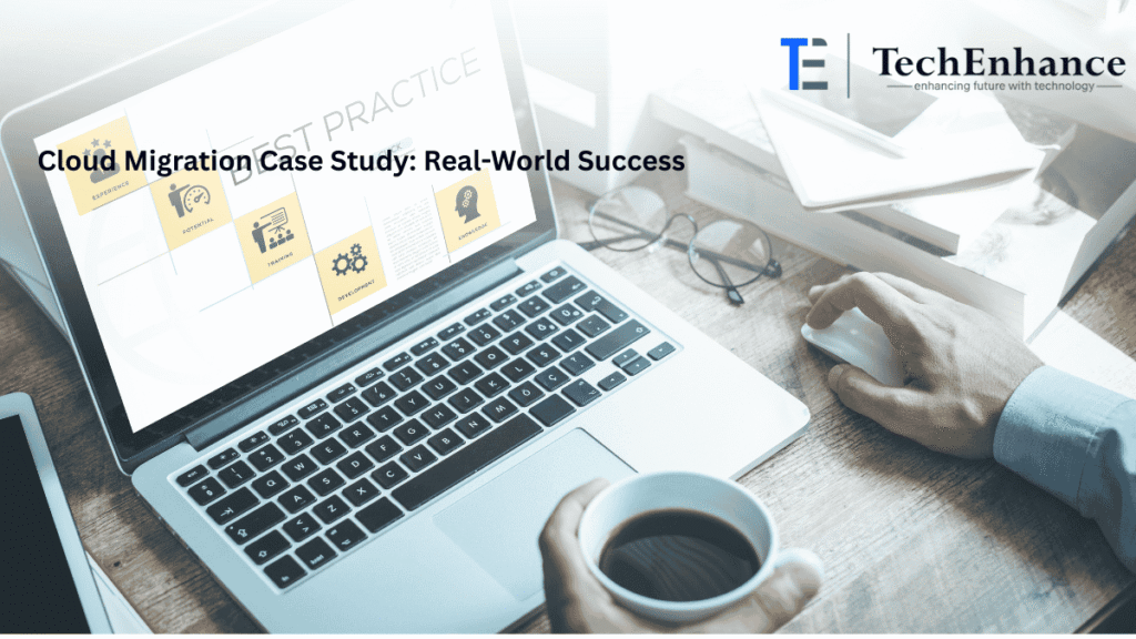 Cloud Migration Case Study: Real-World Success Stories - TechEnhance